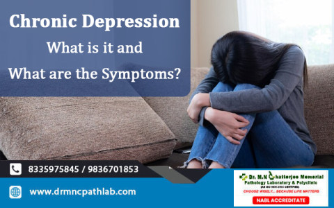 Chronic Depression- What is it and What are the Symptoms? - DRMNC Pathlab
